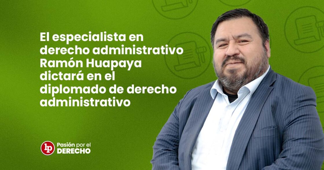 ÚLTIMO: El especialista en derecho administrativo Ramón Huapaya dictará en diplomado de derecho ...