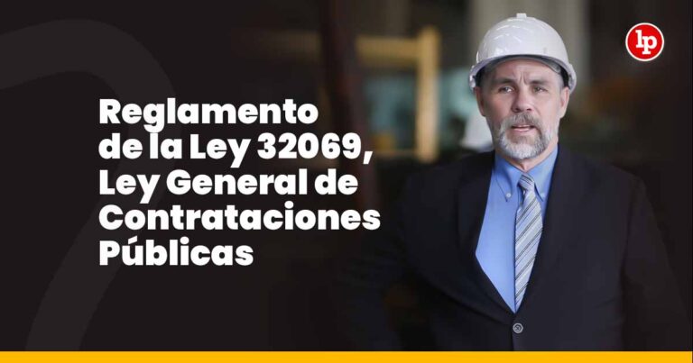 Reglamento de la Ley 32069, Ley General de Contrataciones Públicas ...