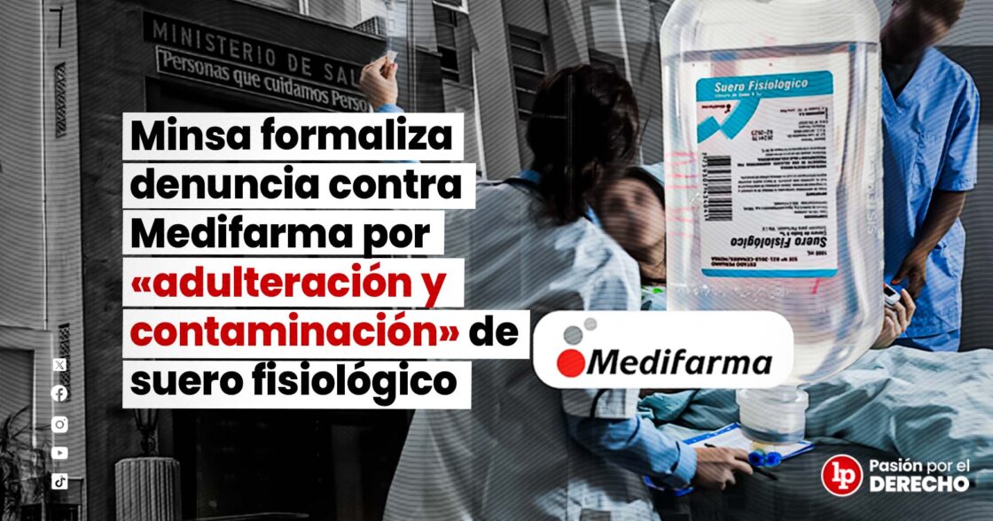 Minsa formaliza denuncia contra Medifarma por «adulteración y contaminación» de suero ...