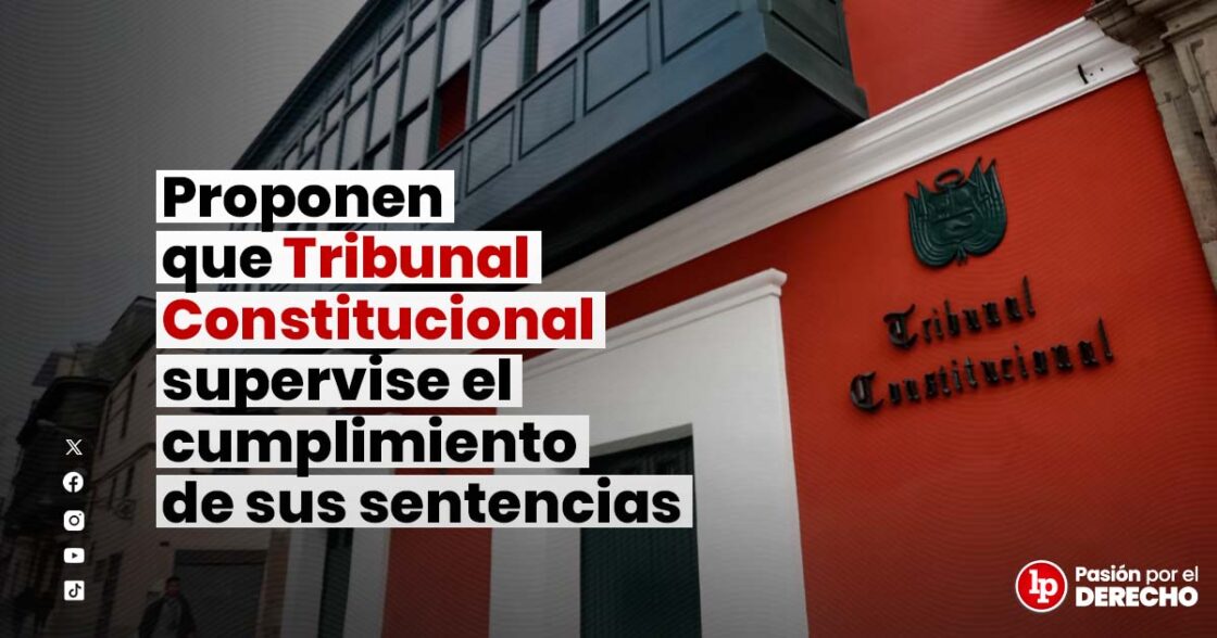 Proponen que Tribunal Constitucional supervise el cumplimiento de sus ...