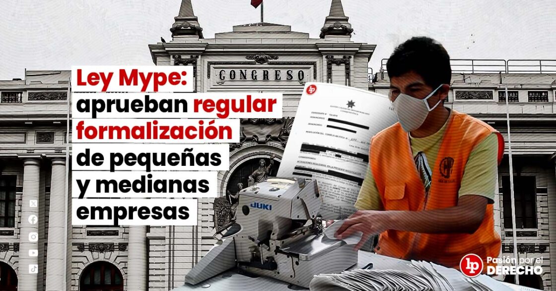 Ley Mype: aprueban regular formalización de pequeñas y medianas empresas | LP