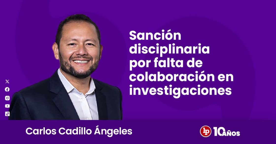 Sanción disciplinaria por falta de colaboración en investigaciones | LP