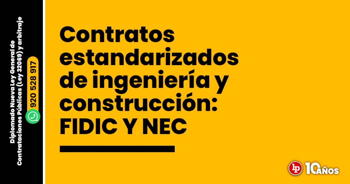 Contratos estandarizados de ingeniería y construcción: FIDIC y NEC | LP